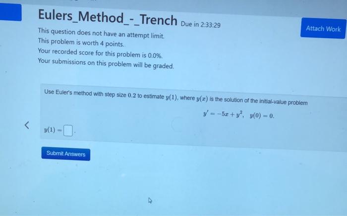 Solved Due in 2:33:29 Attach Work Eulers_Method - Trench | Chegg.com