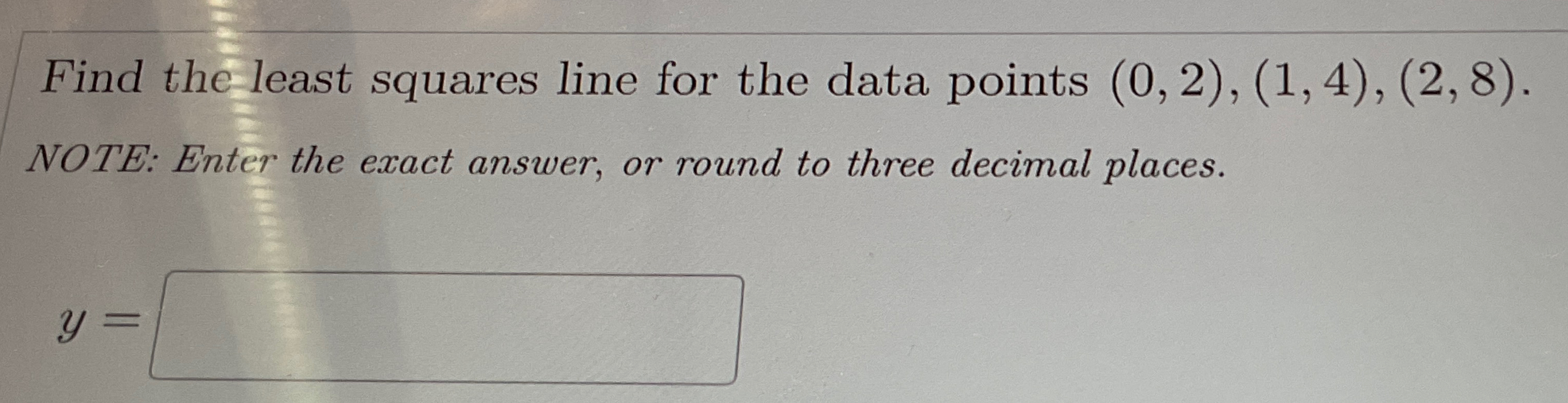 Solved Find the least squares line for the data points | Chegg.com