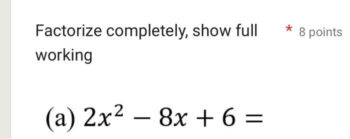 Solved factorize complelety using the 4 factorization | Chegg.com