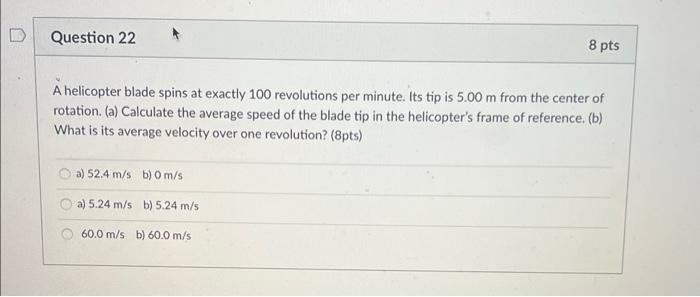 Solved A helicopter blade spins at exactly 100 revolutions | Chegg.com