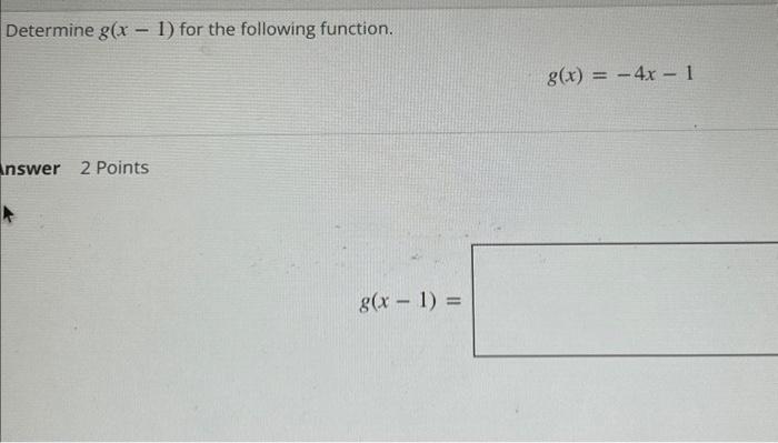 Solved Determine g(x−1) for the following function. | Chegg.com