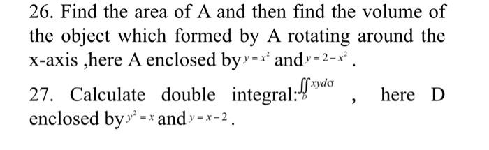 Solved 26. Find the area of A and then find the volume of | Chegg.com