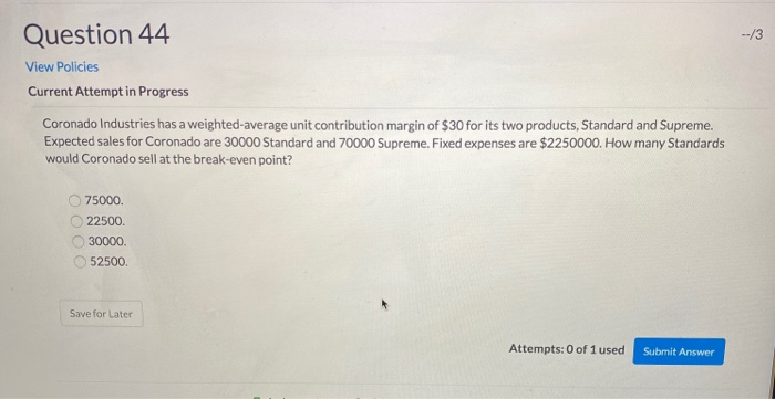 Solved Question 44 View Policies Current Attempt in Progress | Chegg.com