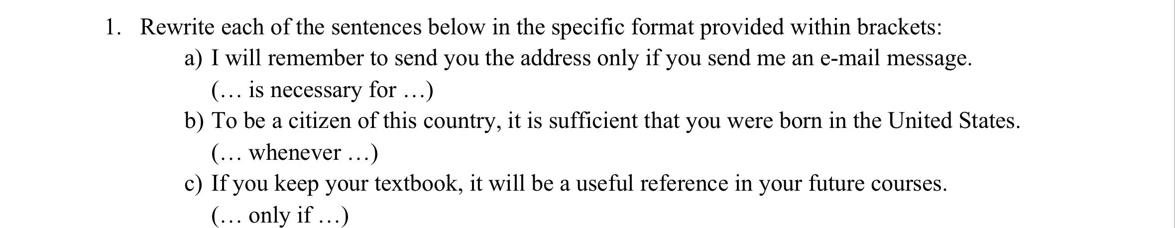 Solved Rewrite each of the sentences below in the specific | Chegg.com