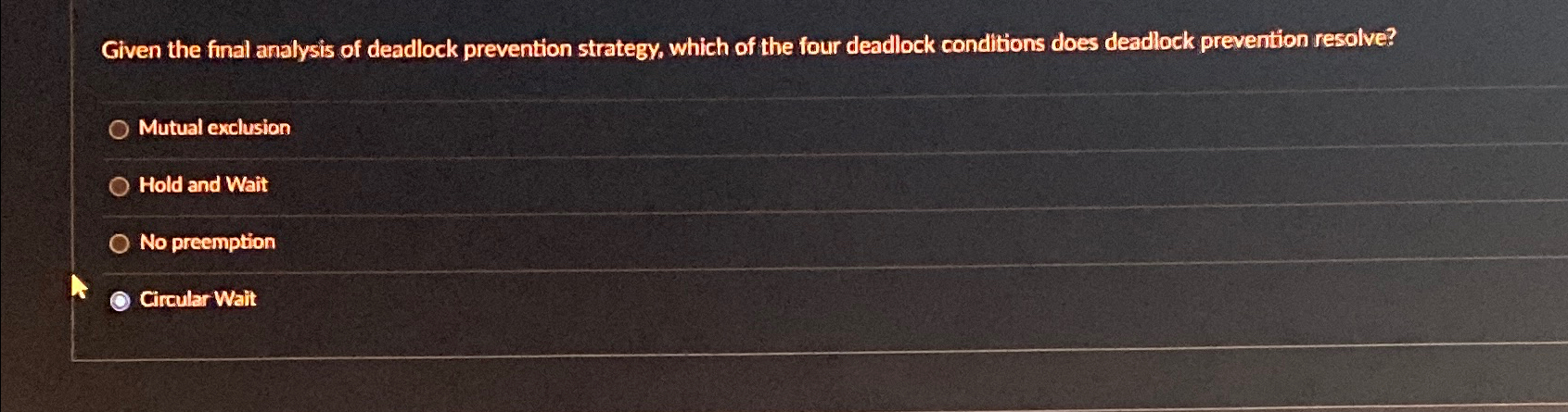 Solved Given the final analysis of deadlock prevention | Chegg.com
