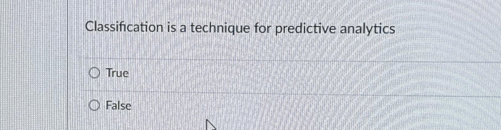 Solved Classification is a technique for predictive | Chegg.com