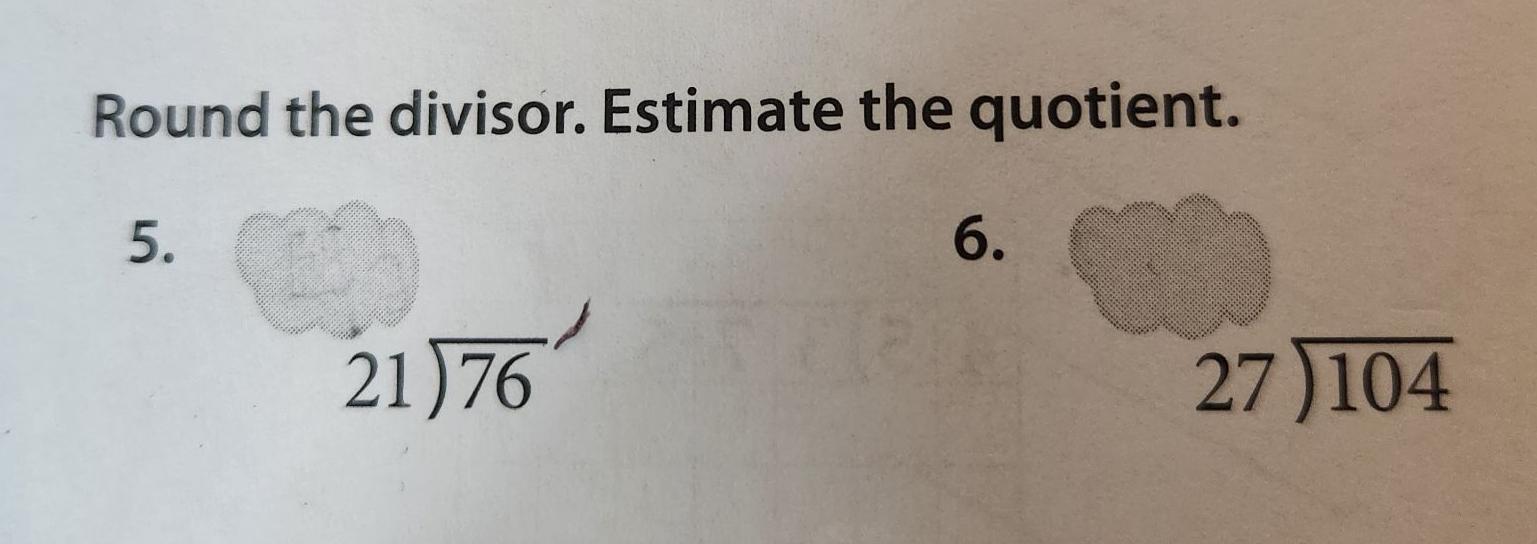Solved Round the divisor. Estimate the quotient.5.6.(10427) | Chegg.com
