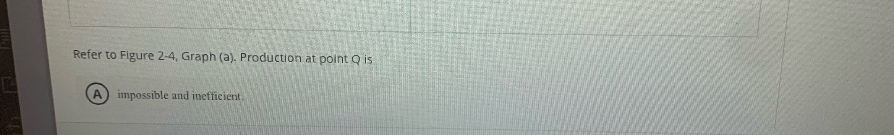 Solved Refer to Figure 2-4, ﻿Graph (a). ﻿Production at point | Chegg.com