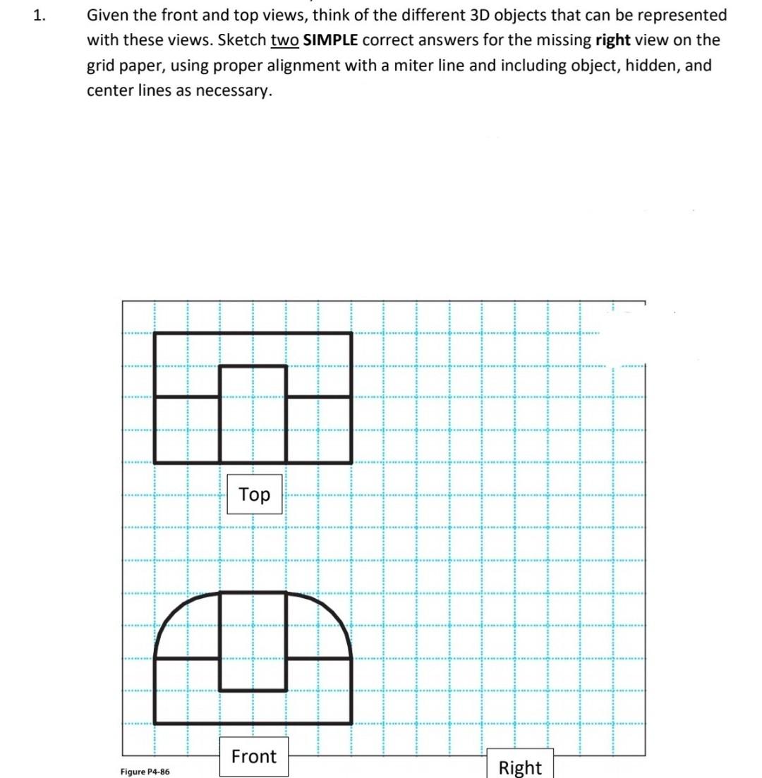 Solved 1. Given the front and top views, think of the | Chegg.com