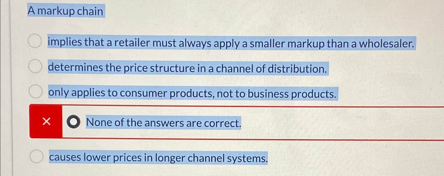 Solved A markup chainimplies that a retailer must always | Chegg.com