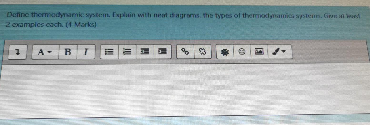 Solved Define thermodynamic system. Explain with neat | Chegg.com