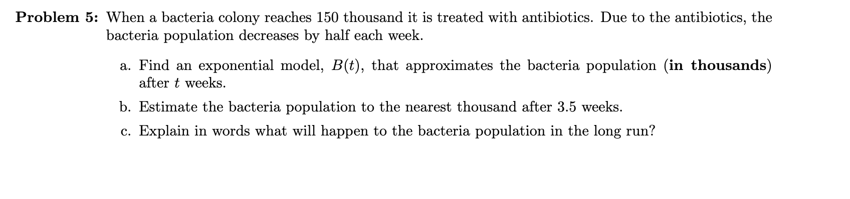 Solved Problem 5: When a bacteria colony reaches 150 | Chegg.com