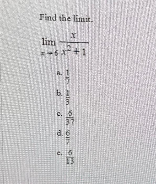 Solved Find the limit. limx→6x2+1x | Chegg.com