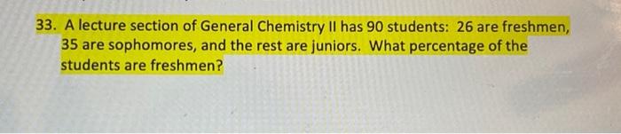 Solved 33. A lecture section of General Chemistry II has 90 | Chegg.com