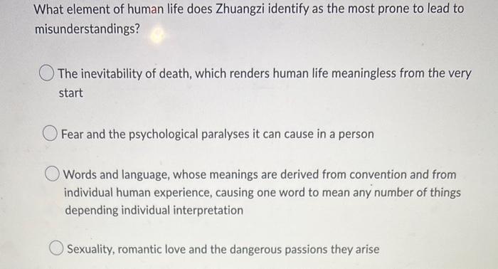 What element of human life does Zhuangzi identify as | Chegg.com