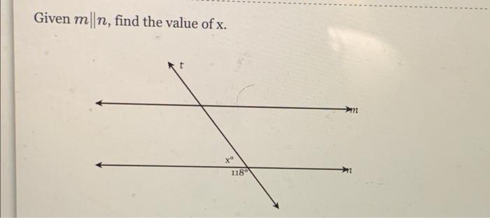 Solved Given m||n, find the value of x. - 118° | Chegg.com