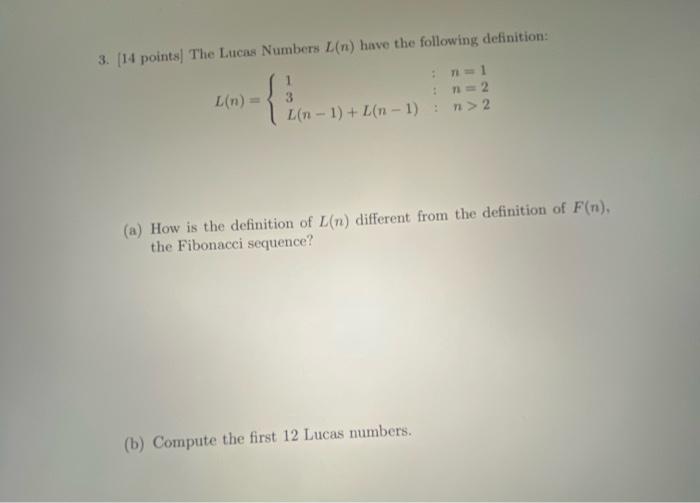 Solved 3. [14 points) The Lucas Numbers L(n) have the | Chegg.com