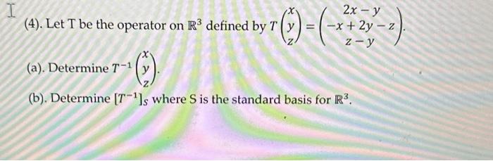 Solved (4). Let T be the operator on R3 defined by | Chegg.com