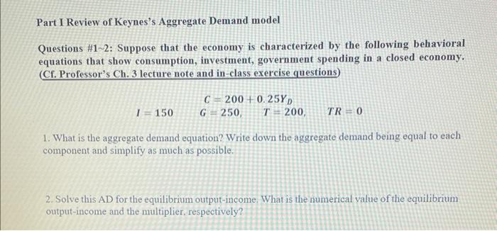 Solved Part I Review of Keynes's Aggregate Demand model | Chegg.com