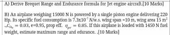 Solved A) Derive Breguet Range and Endurance formula for Jet | Chegg.com