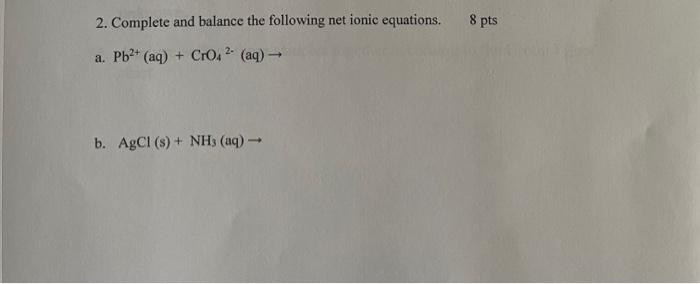 Solved 2. Complete and balance the following net ionic | Chegg.com