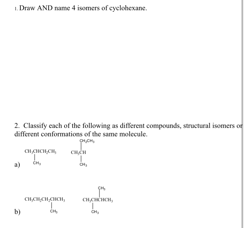 Solved Draw AND name 4 ﻿isomers of cyclohexane.Classify each | Chegg.com