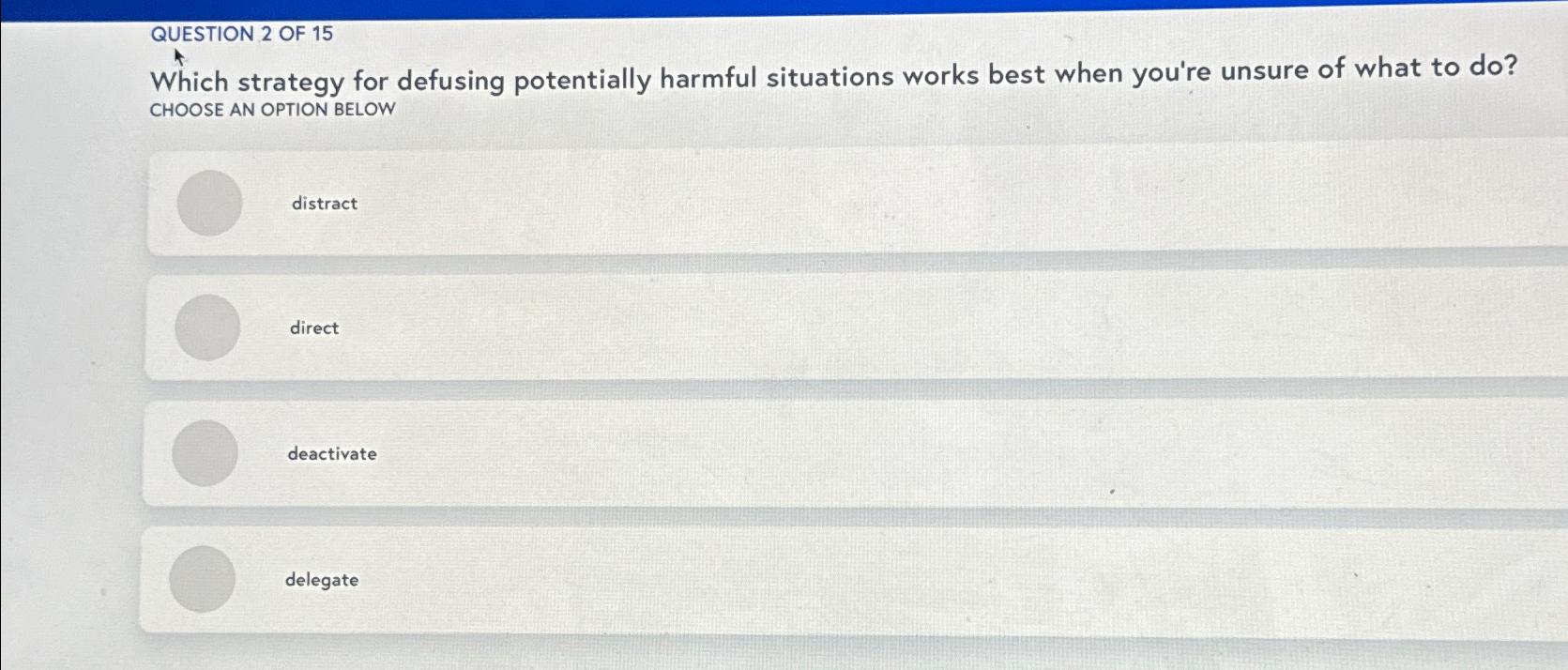 Solved QUESTION 2 ﻿OF 15Which strategy for defusing | Chegg.com