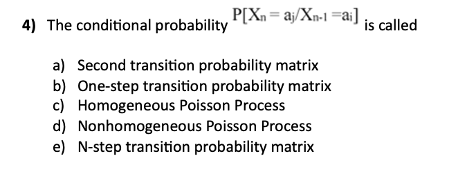 Solved The conditional probability P[xn=ajxn-1=ai] ﻿is | Chegg.com