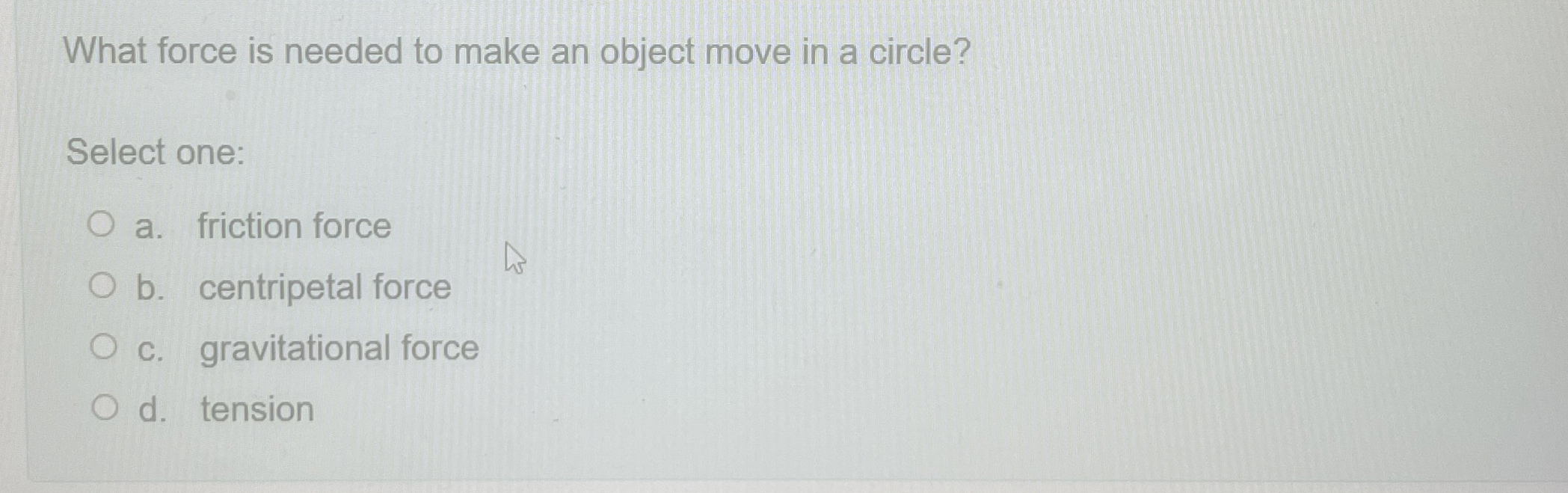 Solved What force is needed to make an object move in a | Chegg.com