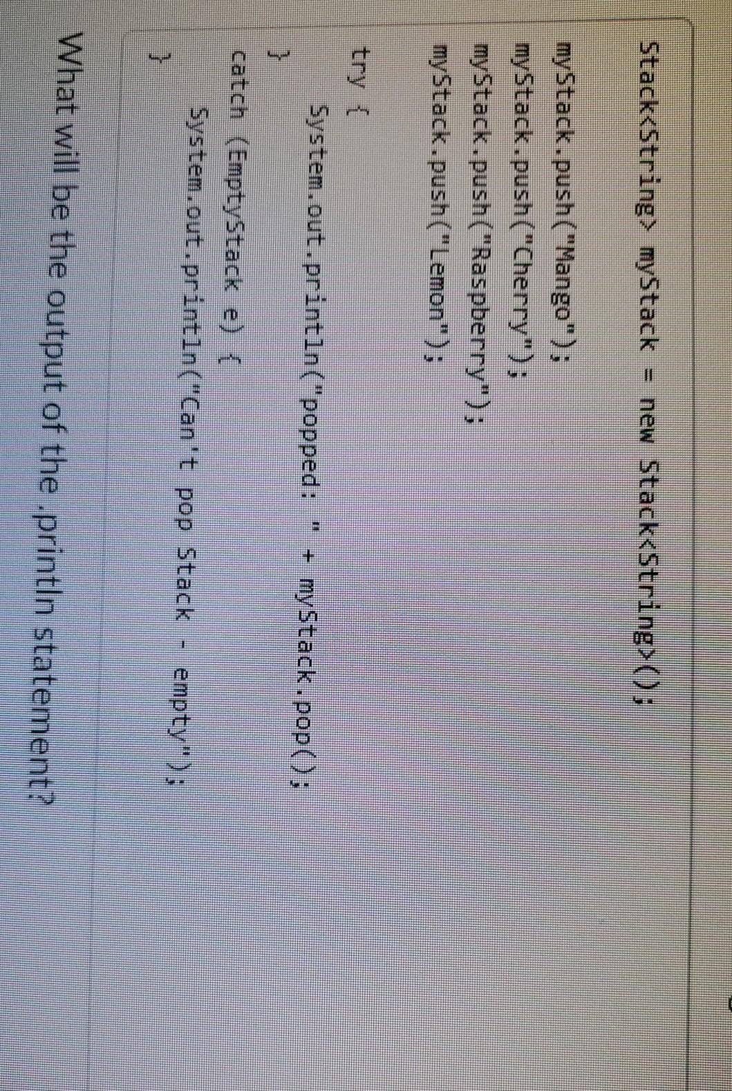 Solved Stack myStack = new Stack(); myStack.push("Mango"); | Chegg.com