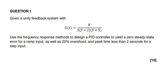 Solved QUESTION 1 Given a unity feedback system with | Chegg.com