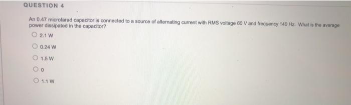 Solved QUESTION 4 An 0.47 microfarad capacitor is connected | Chegg.com