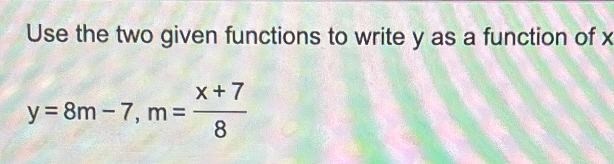 Solved Use the two given functions to write y ﻿as a function | Chegg.com
