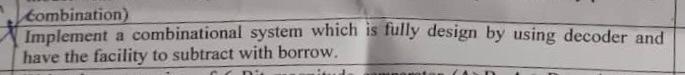 Solved combination) Implement a combinational system which | Chegg.com