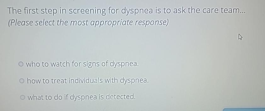 Solved The first step in screening for dyspnea is to ask the | Chegg.com