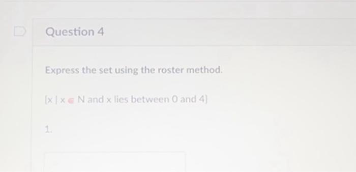Solved Question 4 Express the set using the roster method. | Chegg.com