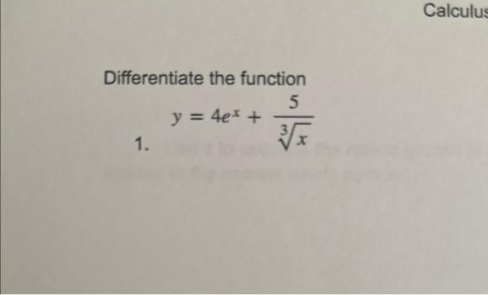 Solved Calculu Differentiate the function 1. y=4ex+3x5 | Chegg.com