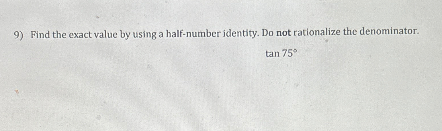 Solved Find the exact value by using a half-number identity. | Chegg.com
