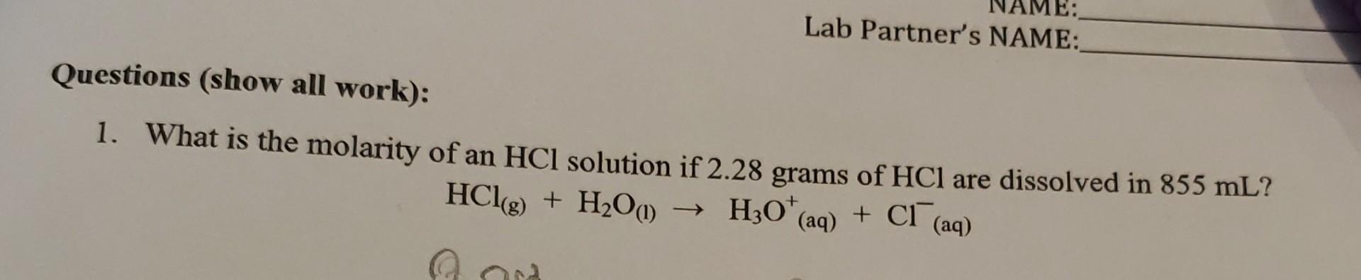 Solved Lab Partner's NAME: Questions (show all work): 1. | Chegg.com