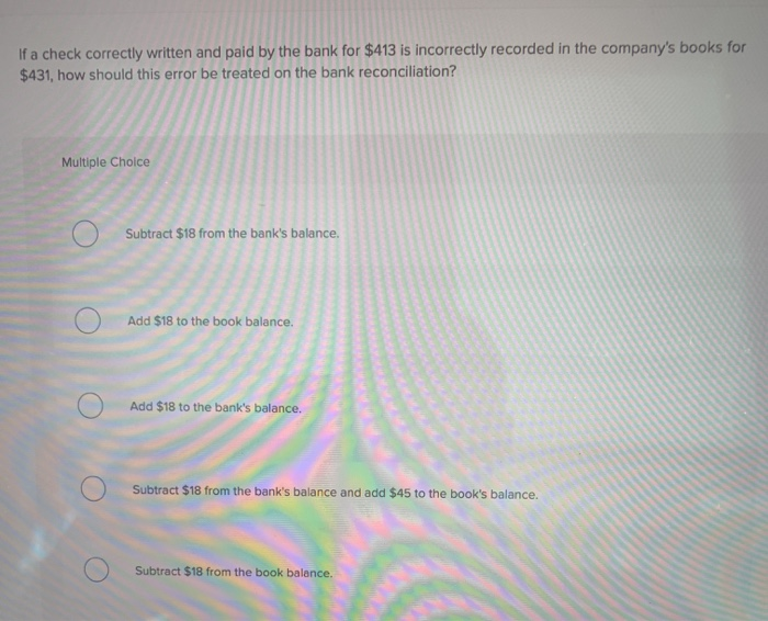 Solved If a check correctly written and paid by the bank for | Chegg.com