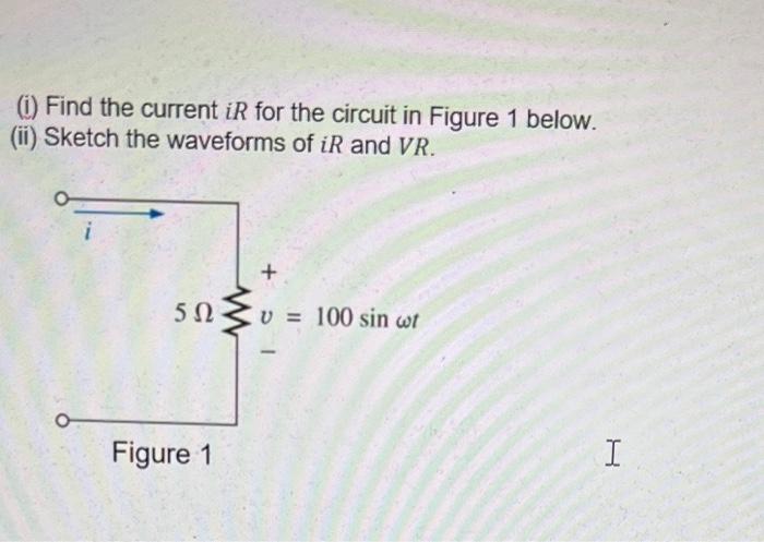 Solved (1) Find the current iR for the circuit in Figure 1 | Chegg.com