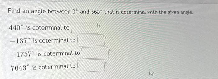 Solved Find an angle between 0∘ and 360∘ that is coterminal | Chegg.com