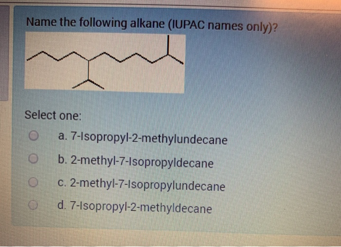Solved Name the following alkane (IUPAC names only)? Select | Chegg.com