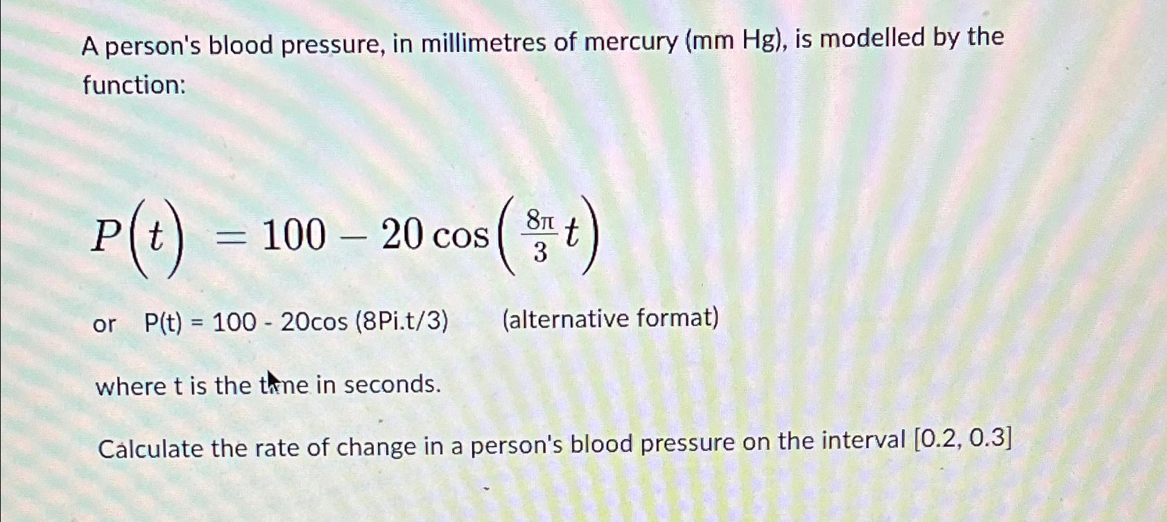 Solved A person's blood pressure, in millimetres of mercury | Chegg.com