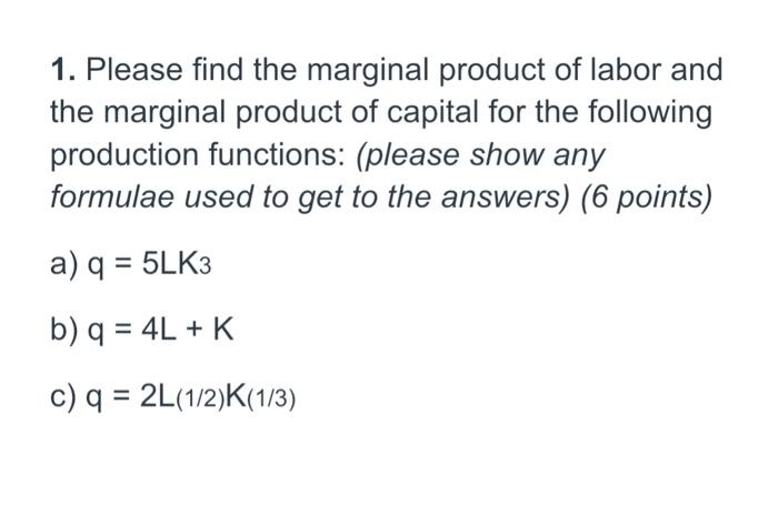 Solved 1. Please find the marginal product of labor and the | Chegg.com