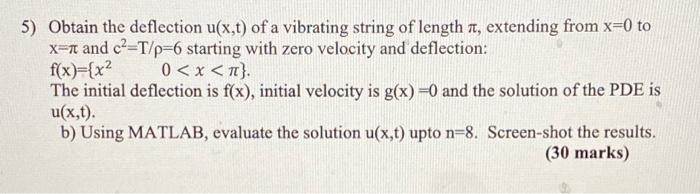 Solved 5) Obtain the deflection u(x,t) of a vibrating string | Chegg.com