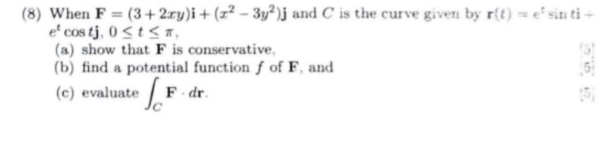 Solved (8) When F=(3+2xy)i+(x2−3y2)j and C is the curve | Chegg.com
