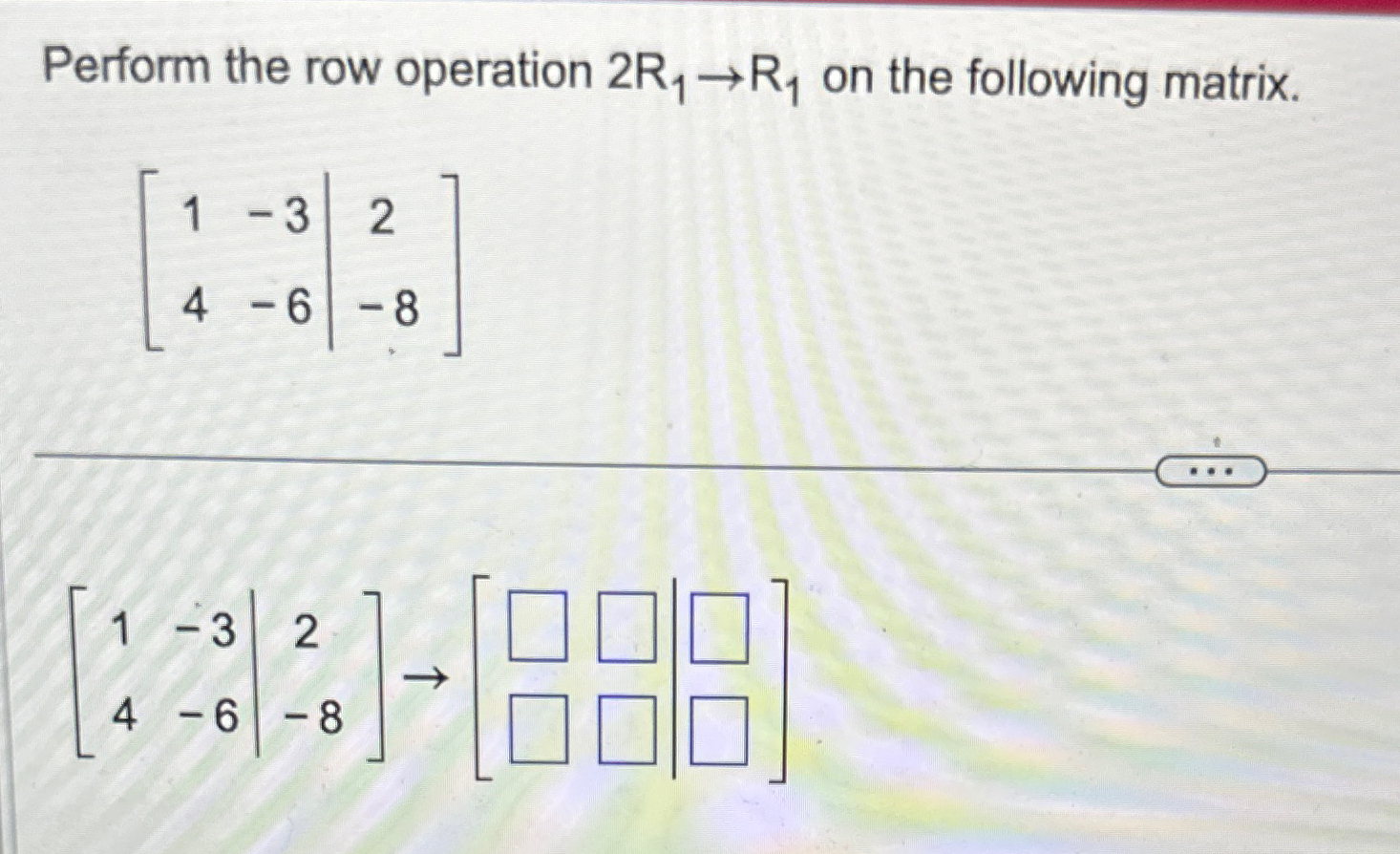 Solved Perform the row operation 2R1→R1 ﻿on the following | Chegg.com