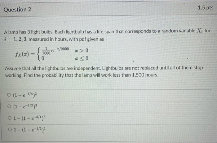 Solved A lamp has 3 light bulbs. Each lightbulb has a life | Chegg.com