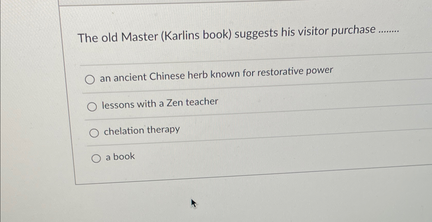 Solved The old Master (Karlins book) ﻿suggests his visitor | Chegg.com